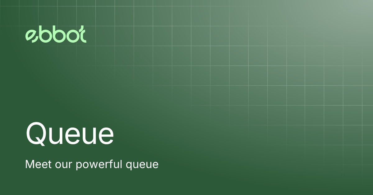 Queue | Ebbot Docs