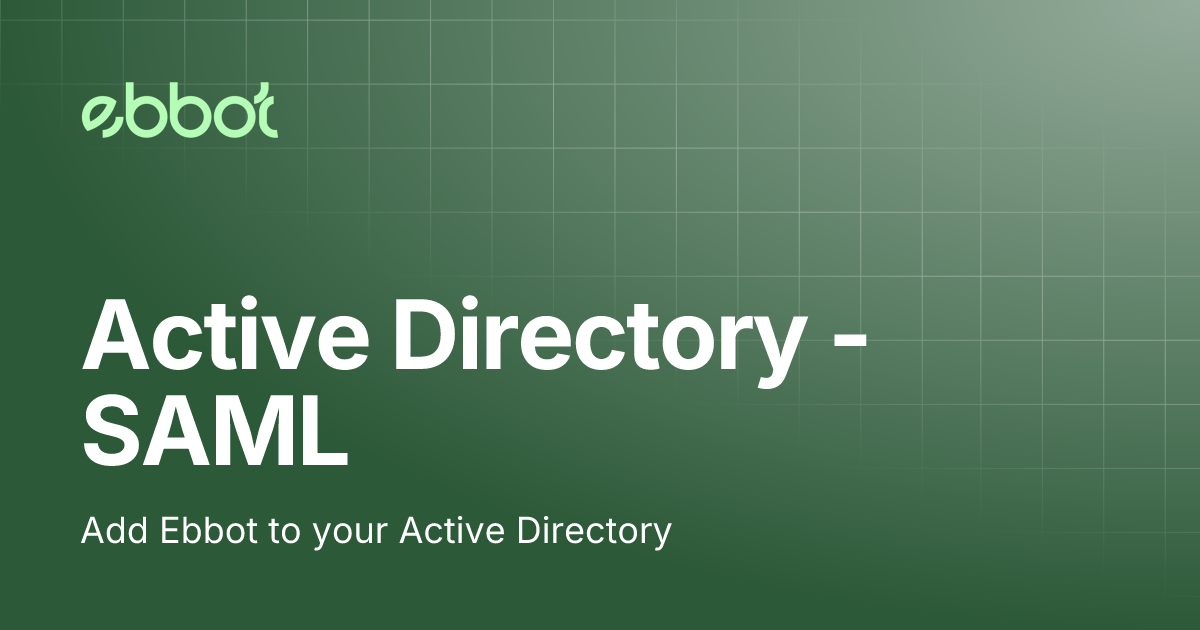 Active Directory - SAML | Ebbot Docs