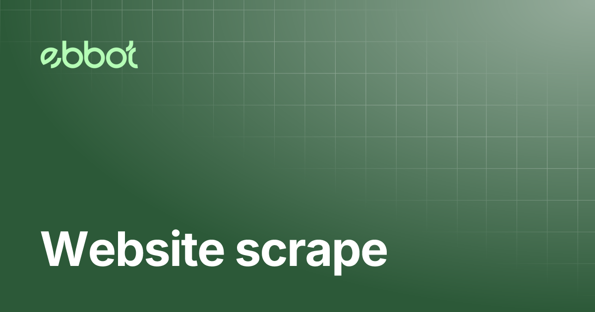 Website scrape | Ebbot Docs