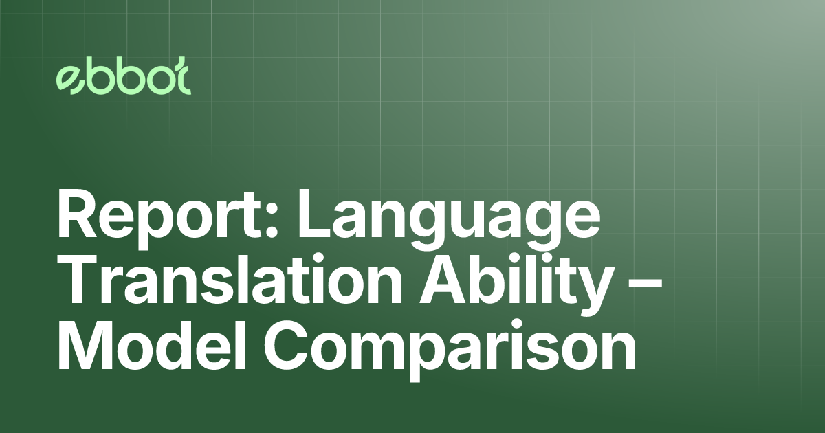 Report: Language Translation Ability – Model Comparison | Ebbot Docs