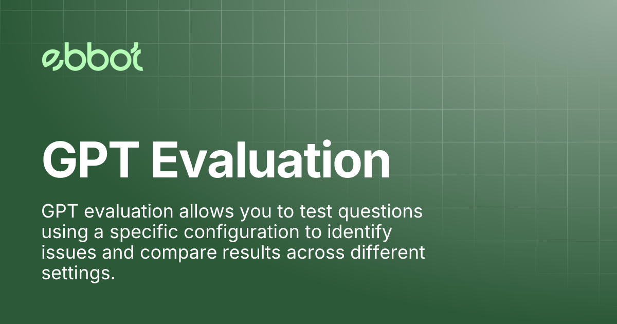 GPT Evaluation | Ebbot Docs
