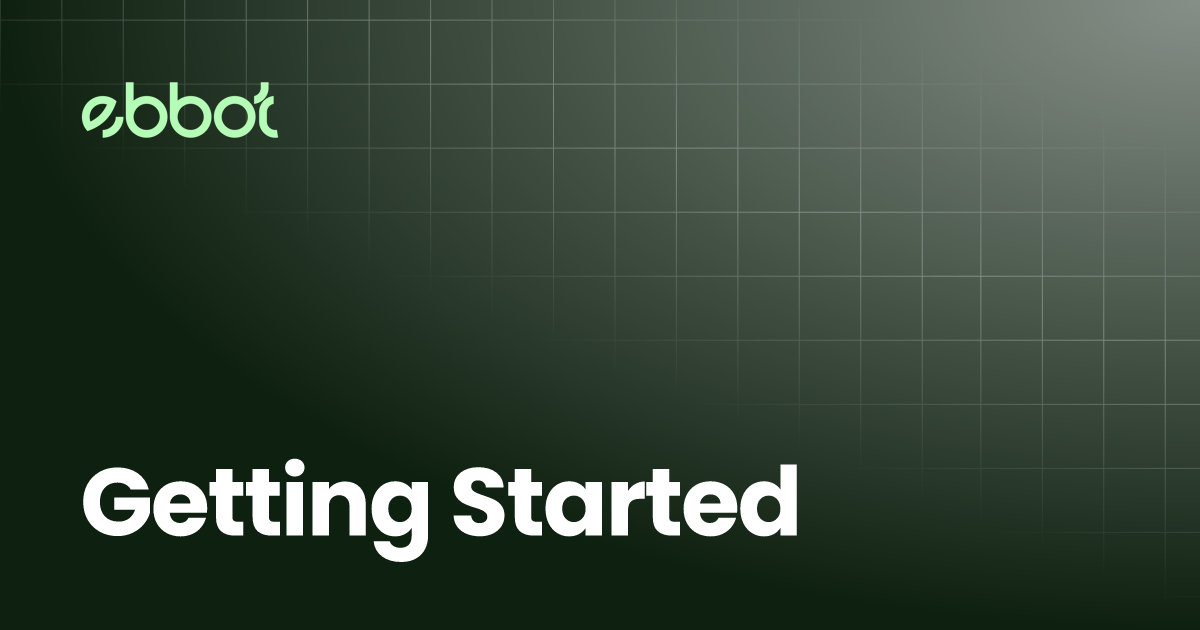 Getting Started | Ebbot SDK Getting Started | Ebbot SDK